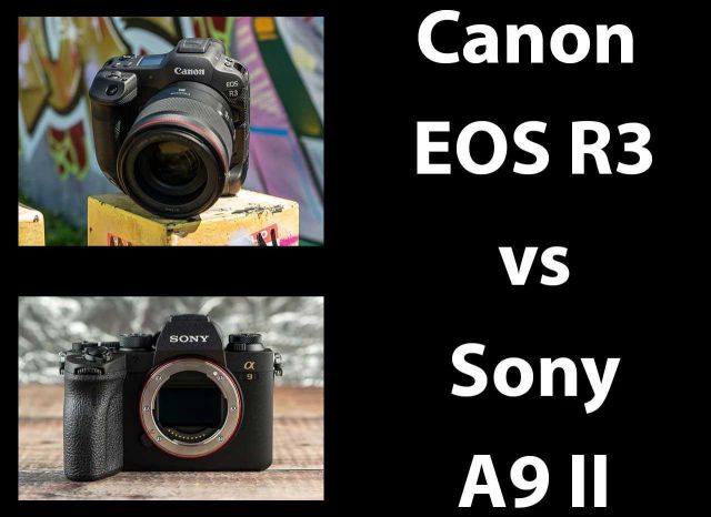 Canon R3 vs Sony A9 II - Head-to-head Comparison | Photography Blog