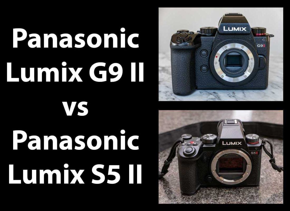 Panasonic Lumix G9 II vs Panasonic Lumix S5 II - Which is Better? | Photography Blog