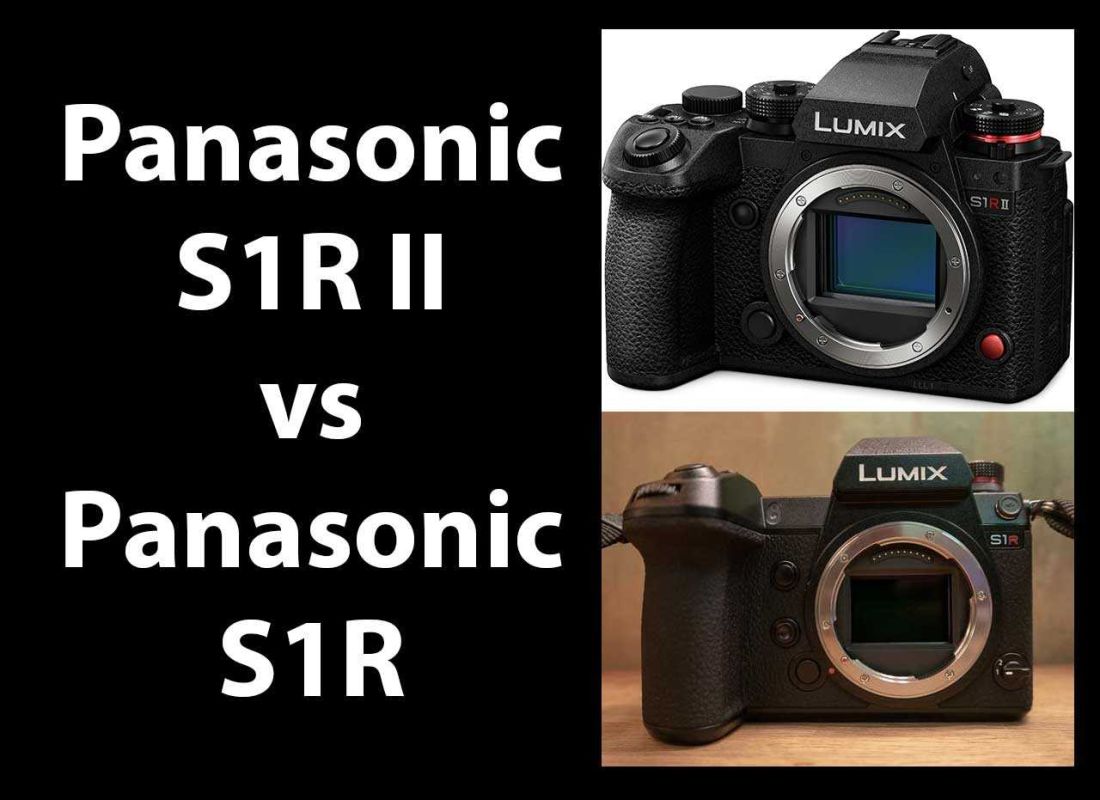 Panasonic Lumix S1R II vs Panasonic Lumix S1R - Which is Better ...